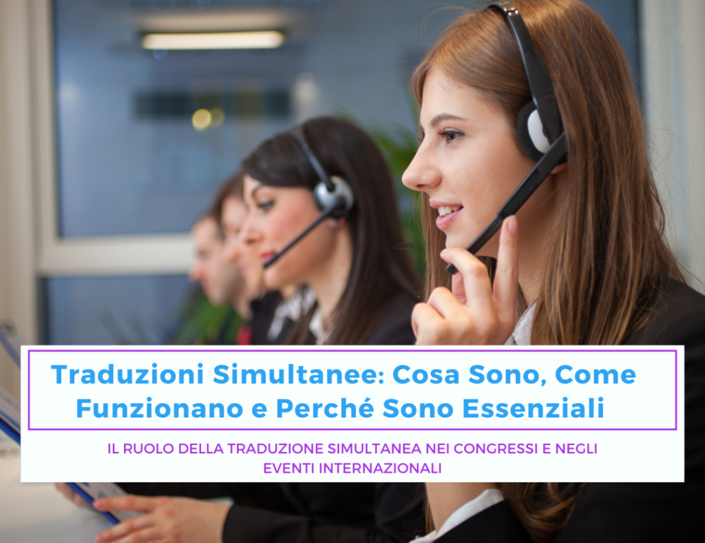 Traduzioni Simultanee: Cosa Sono, Come Funzionano e Perché Sono ...